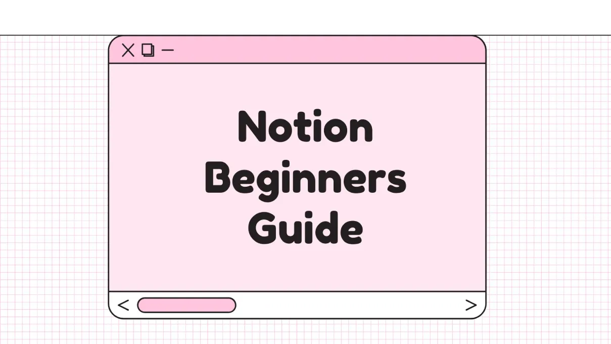 Notion Beginners Course: Taking You From Beginner to Advanced Course